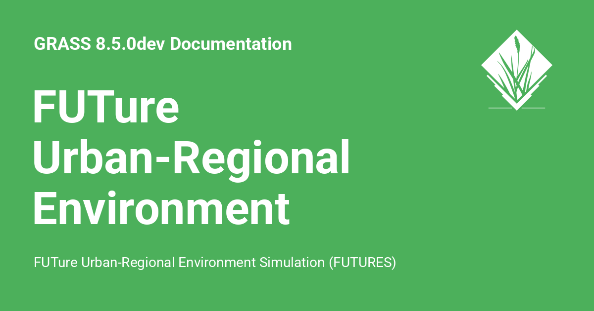 Future Urban Regional Environment Simulation Futures Grass 8 5 0dev Documentation