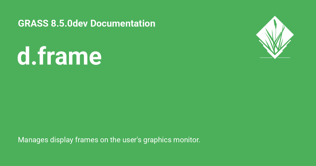 d.frame - GRASS 8.5.0dev Documentation