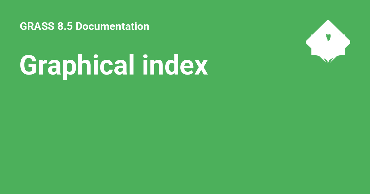 Graphical index - GRASS 8.5.0dev Documentation