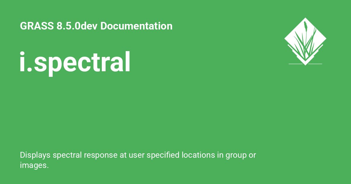 i.spectral - GRASS 8.5.0dev Documentation