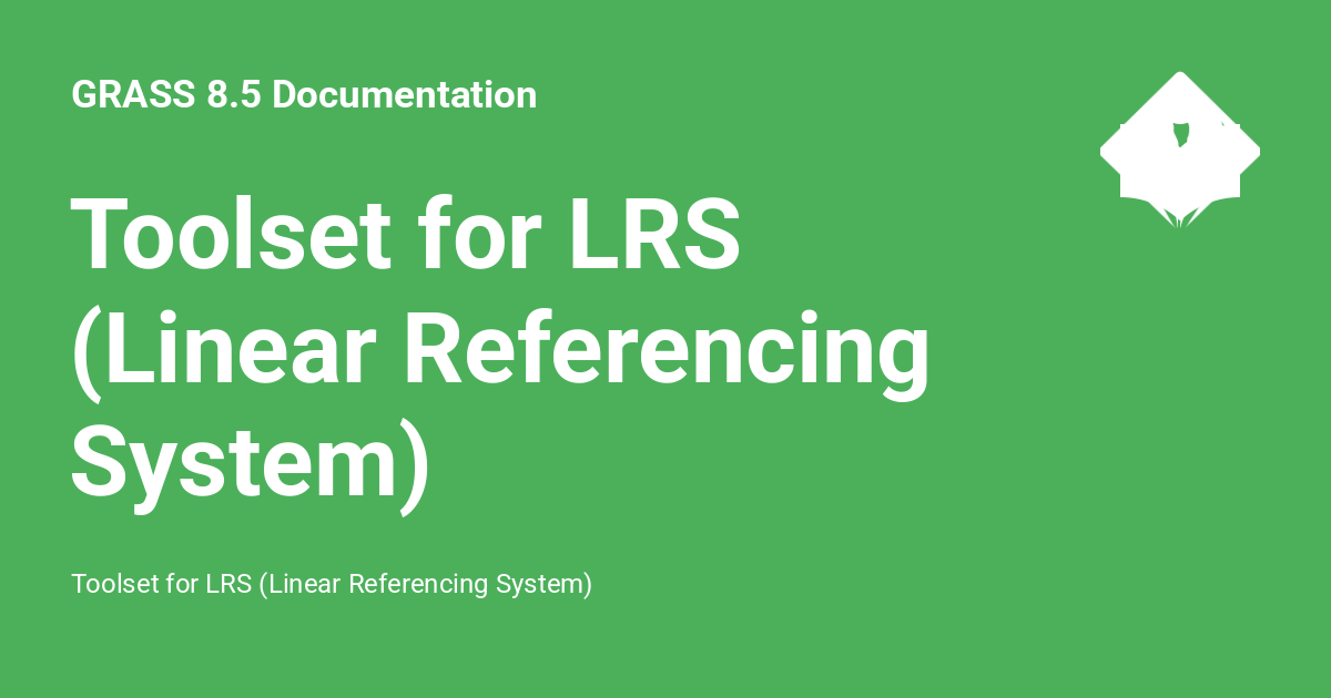 Toolset For Lrs Linear Referencing System Grass 850dev Documentation