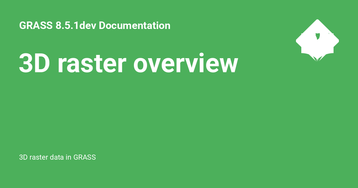 3D raster overview - GRASS 8.5.0dev Documentation