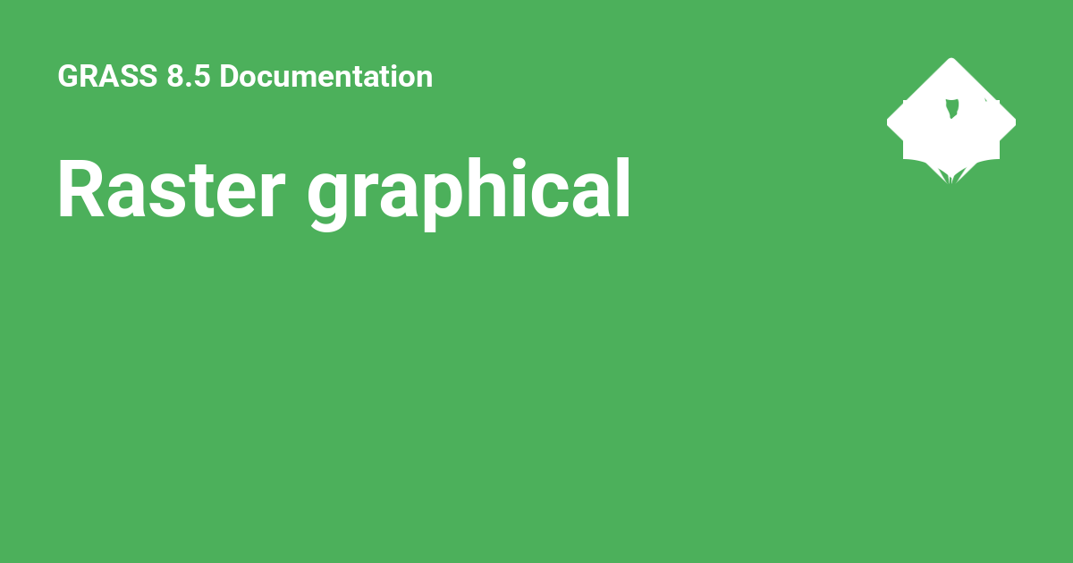 Raster graphical - GRASS 8.5.0dev Documentation