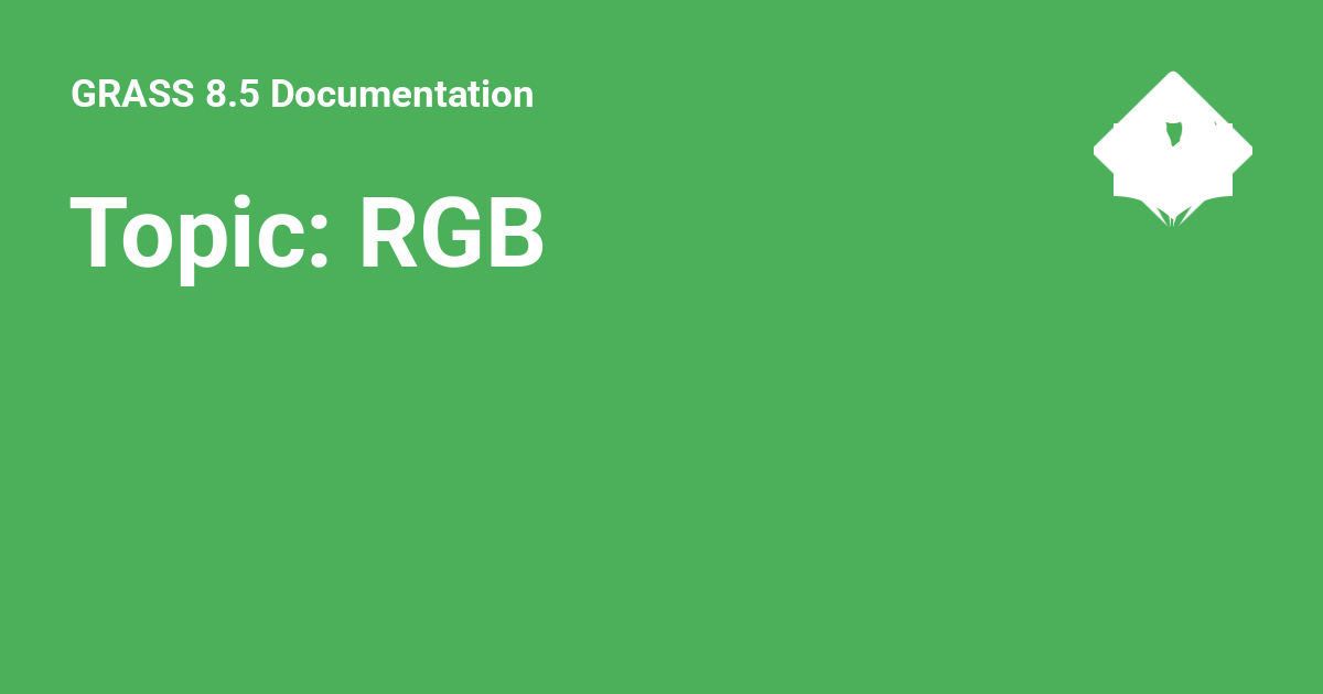 Topic: RGB - GRASS 8.5.0dev Documentation