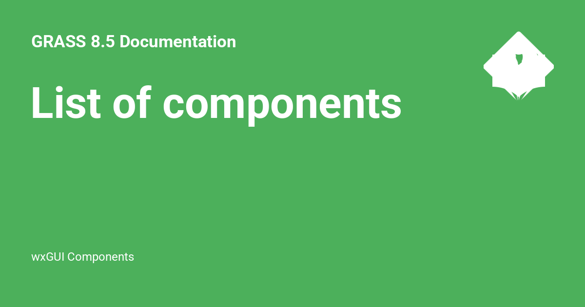 List of components - GRASS 8.5 Documentation