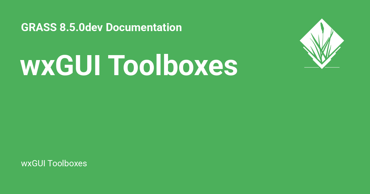 wxGUI Toolboxes - GRASS 8.5.0dev Documentation